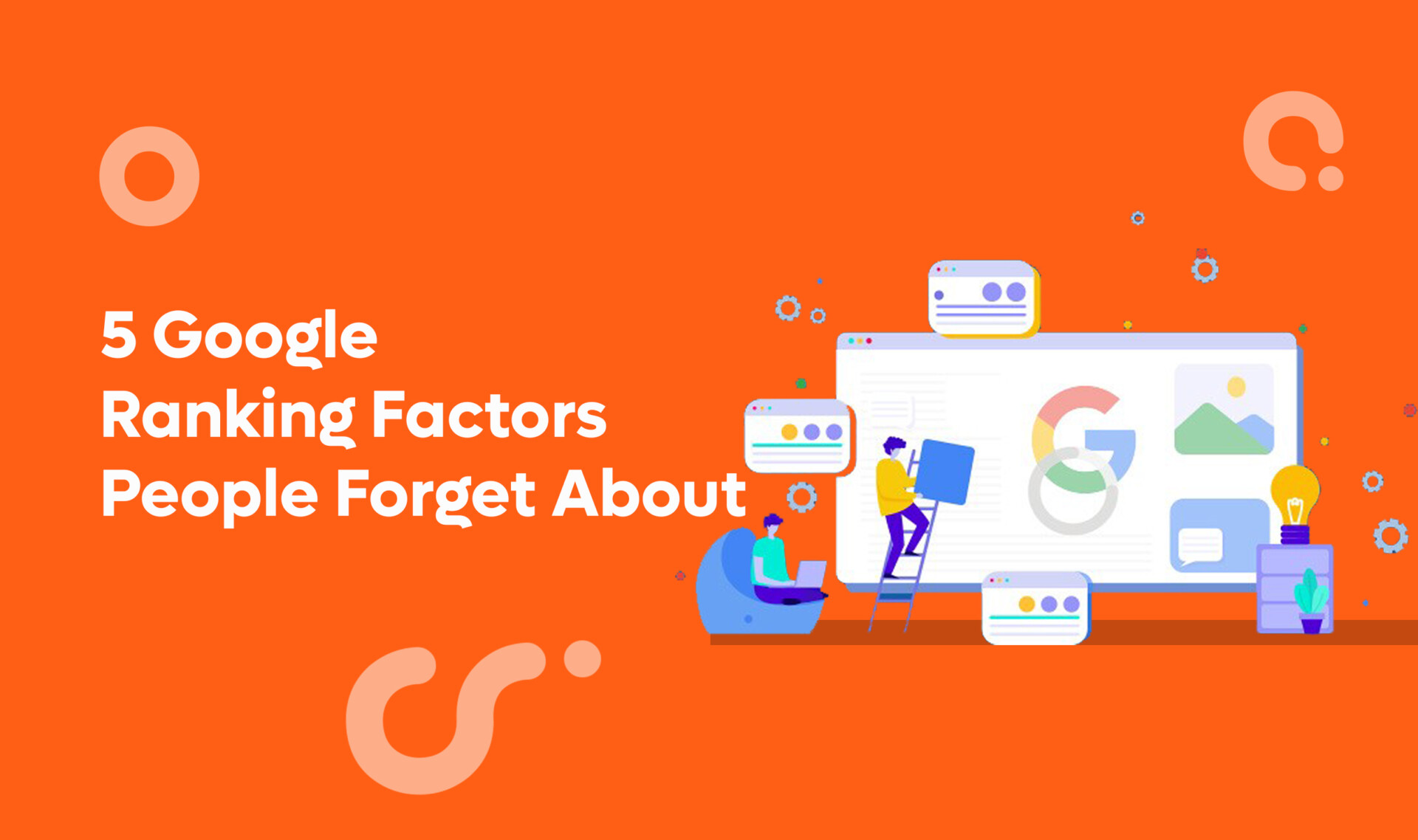 5 Google Ranking Factors People Forget About